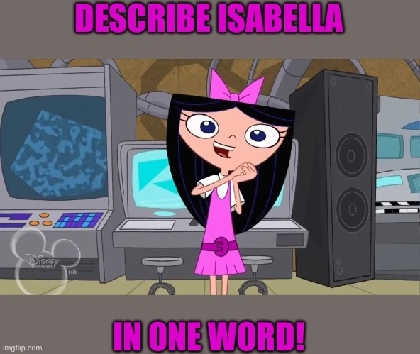 Describe Isabella in 1 word | Fandom