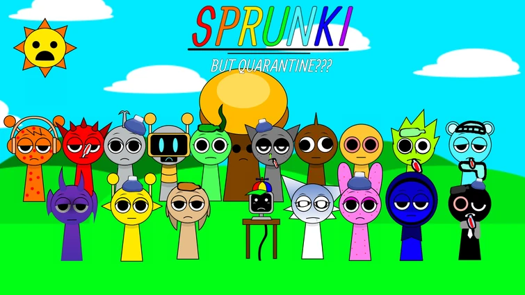 Is Sprunki really has a quarantine? | Fandom