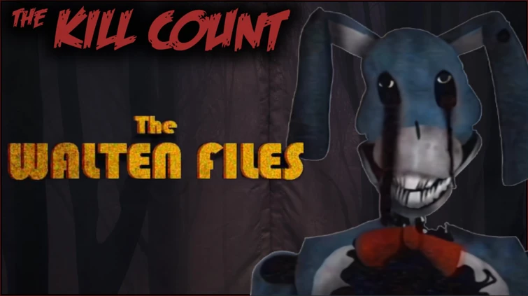 Walton Files Kill Count Concept | Fandom