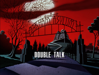 "Double Talk" | DC Animated Universe | Fandom