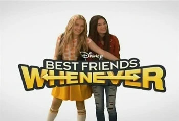 Best Friends Whenever | Disney Channel Broadcast Archives Wiki | Fandom