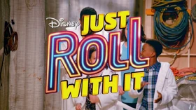 Just Roll with It | Disney Channel Broadcast Archives Wiki | Fandom