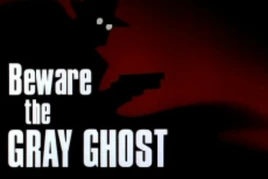 Beware The Gray Ghost | DC Comics Media Wiki | Fandom
