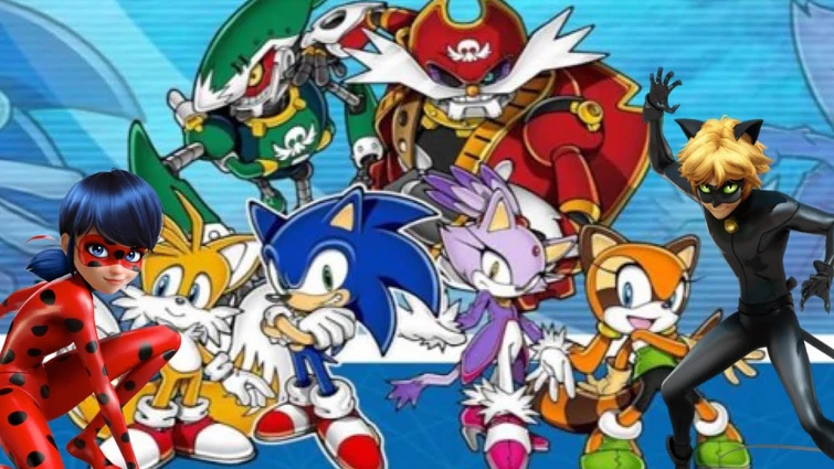 What if Sonic and miraculous were in the same universe part three | Fandom