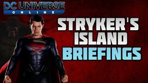 Stryker's Island (Briefings) | DC Universe Online Wiki | Fandom