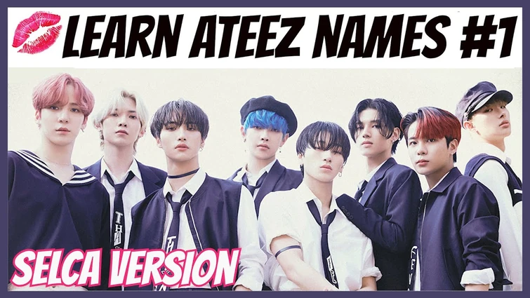 Any ideas how i can learn the Ateez and Enhypen names + how they Look ...