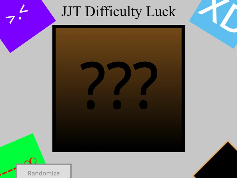 jjt difficulty luck | Fandom