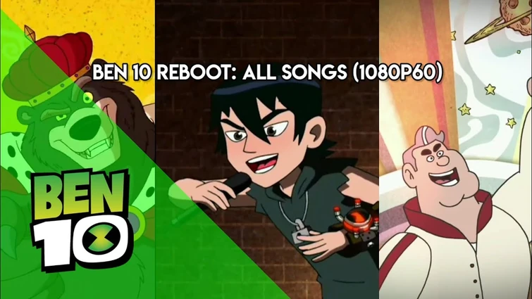 Best Song in Ben 10: Reboot? | Fandom