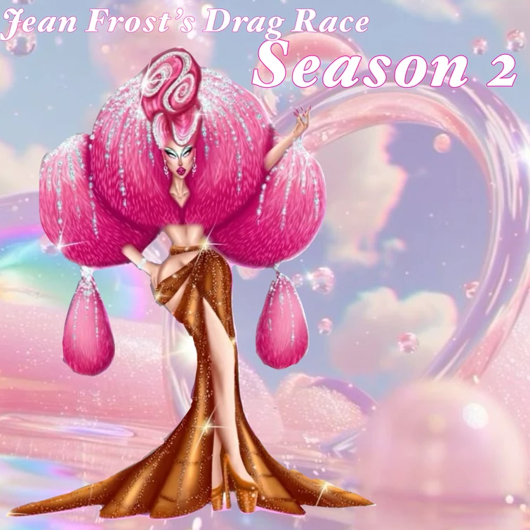 Jean Frost's Drag Race Season 2- Casting Call! | Fandom