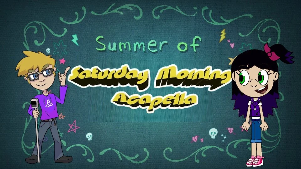 Summer of Saturday Morning Acapella | Fandom