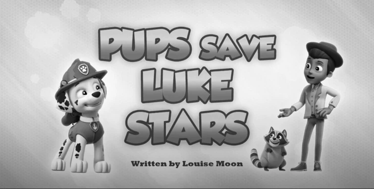 Pups save Luke stars title card in black and white style | Fandom