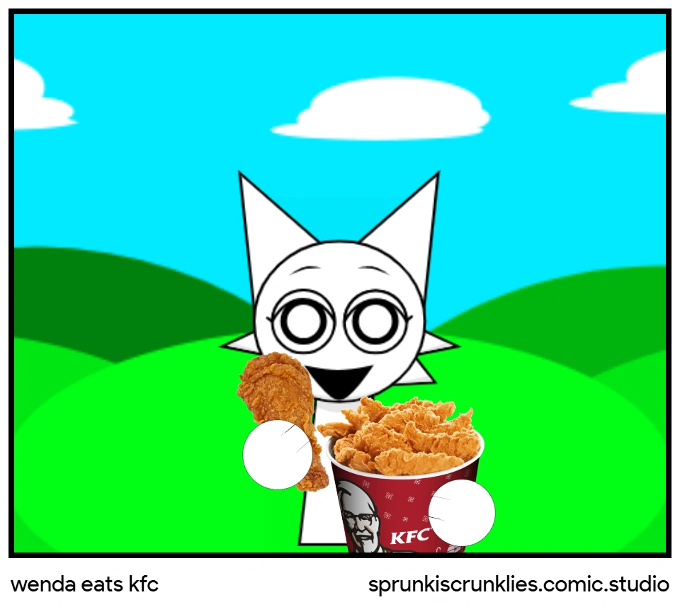 wenda eats kfc | Fandom