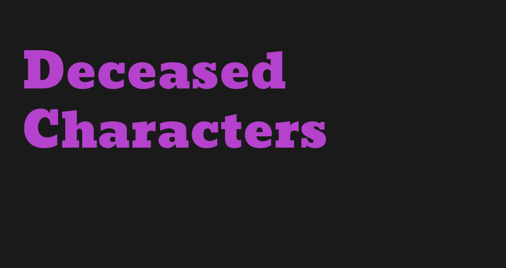 Category:Characters | Dead Characters Wiki | Fandom