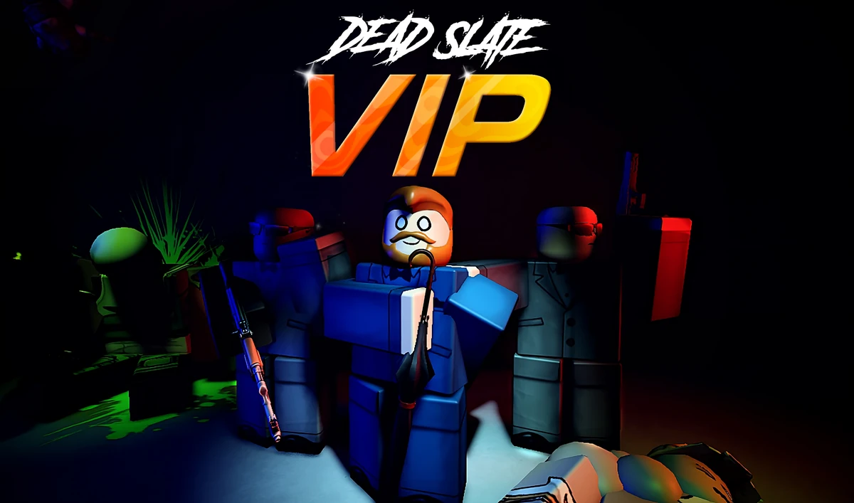 VIP | Dead Slate Wiki | Fandom