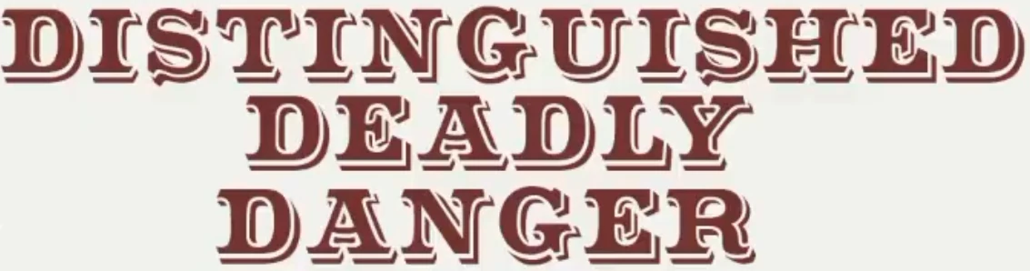 Distinguished Deadly Danger | Deadly Danger Wiki | Fandom