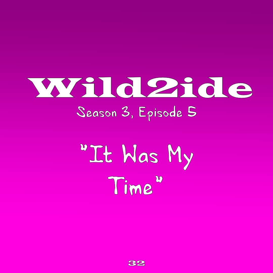 It Was My Time | WildSide Wiki | Fandom