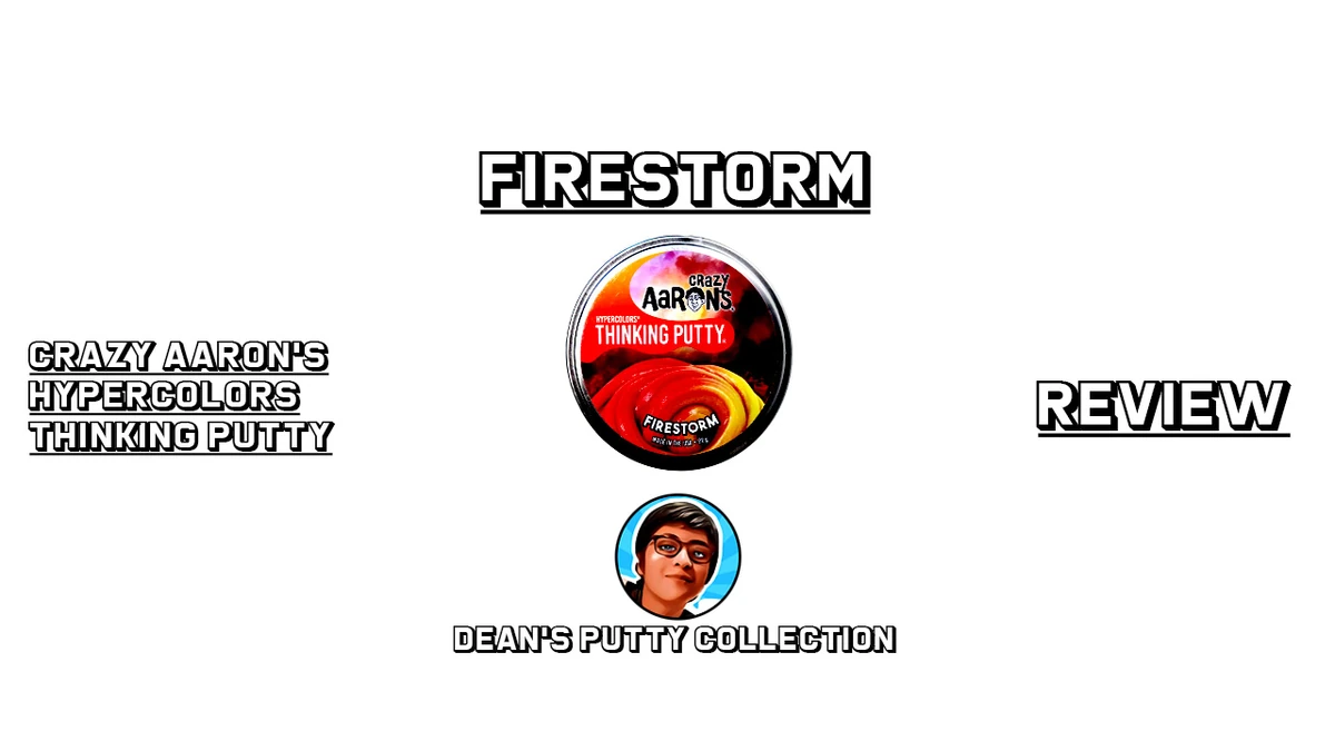 Review: Crazy Aaron's Thinking Putty "Firestorm" with Hypercolors | Dean's Putty Collection Wiki ...