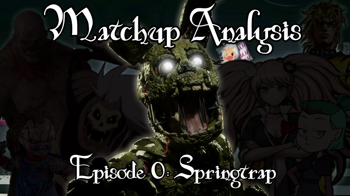 User blog:KingCorporeal/Matchup Analysis: Springtrap | DEATH BATTLE ...