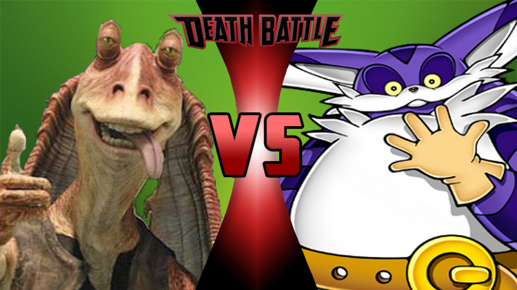 Big The Cat Vs Jar Jar Binks Death Battle Fanon Wiki Fandom