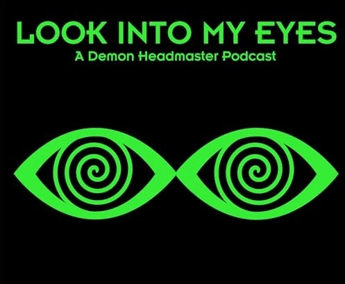 Look Into My Eyes Podcast | The Demon Headmaster | Fandom
