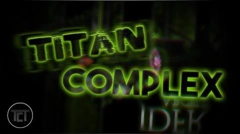 Titan Complex | Geometry Dash DemonList and stuff | Fandom