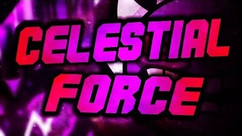 Celestial Force | Geometry Dash DemonList and stuff | Fandom