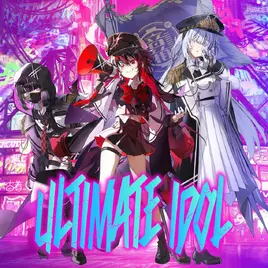 ULTIMATE IDOL | DENONBU Wiki | Fandom