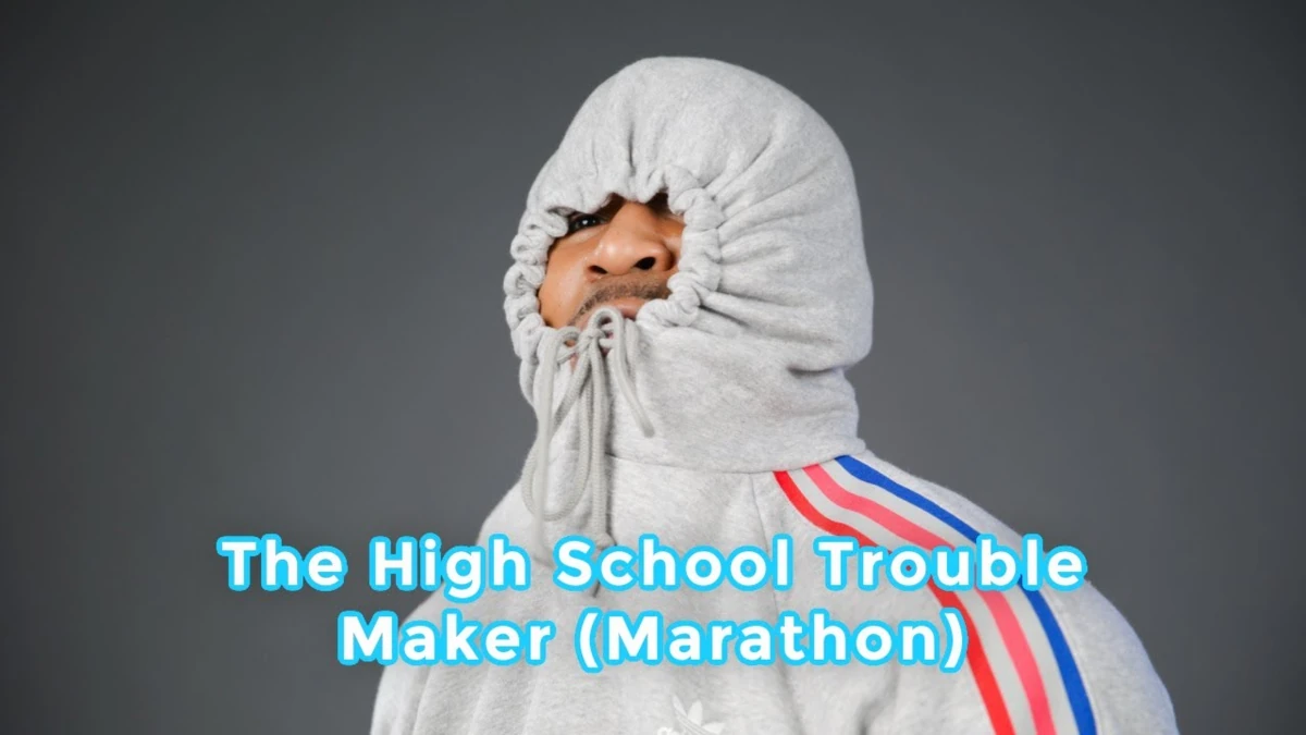 The High School Trouble Maker (Marathon) | Desmond Dennis Wiki | Fandom