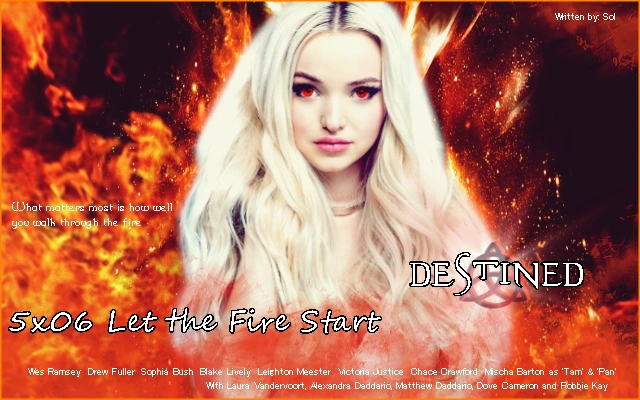 Let the Fire Start | Destined-The Next Generation of Charmed Wiki | Fandom