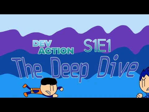 The Deep Dive | Dev Action Wiki | Fandom