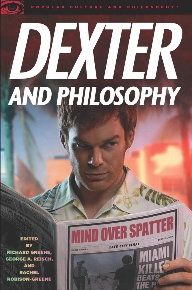 Dexter and Philosophy: Mind over Spatter | Dexter Wiki | Fandom