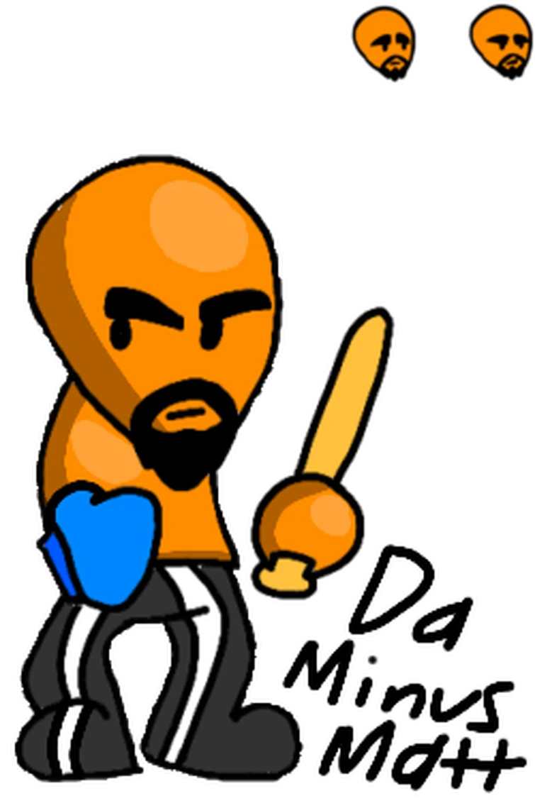 Da Minus Matt | Fandom