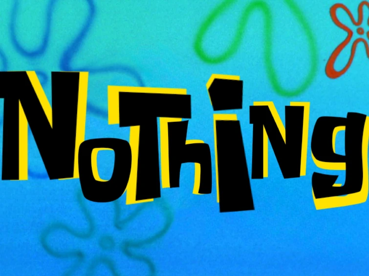 Here are some title cards for "Nothing" | Fandom
