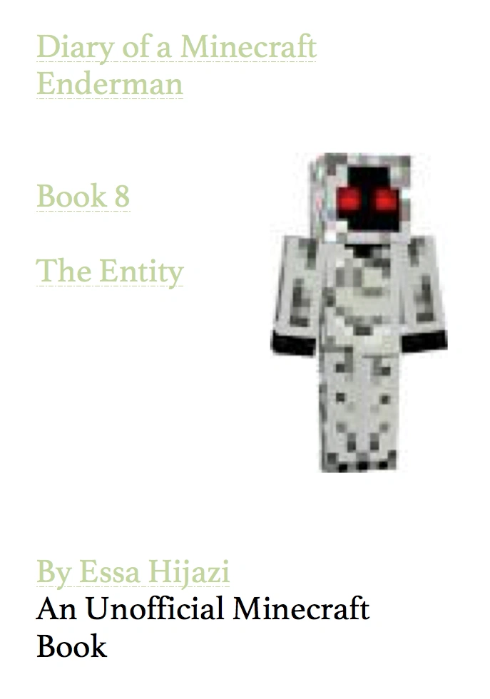 The Entity | Diary Of A Minecraft Enderman (by Essa Hijazi) Wiki | Fandom