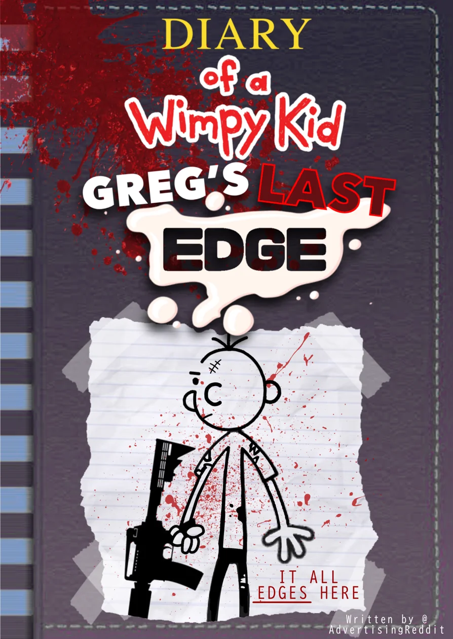 Greg's Last Edge | Diary of a Wimpy Kid Fanfictions Wiki | Fandom