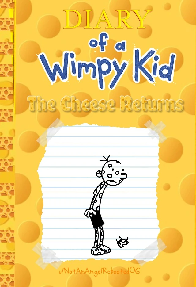 Diary Of A Wimpy Kid: The Cheese Returns | Diary of a Wimpy Kid ...