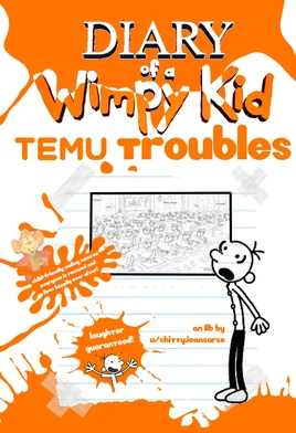 Temu Troubles | Diary of a Wimpy Kid Fanfictions Wiki | Fandom