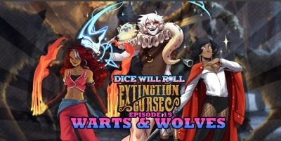 Extinction Curse Episode 15: Warts & Wolves | Dice Will Roll Wiki | Fandom