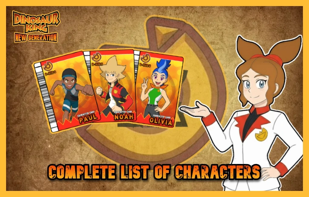 Complete List of Characters | Dinosaur King New Generation Wiki | Fandom
