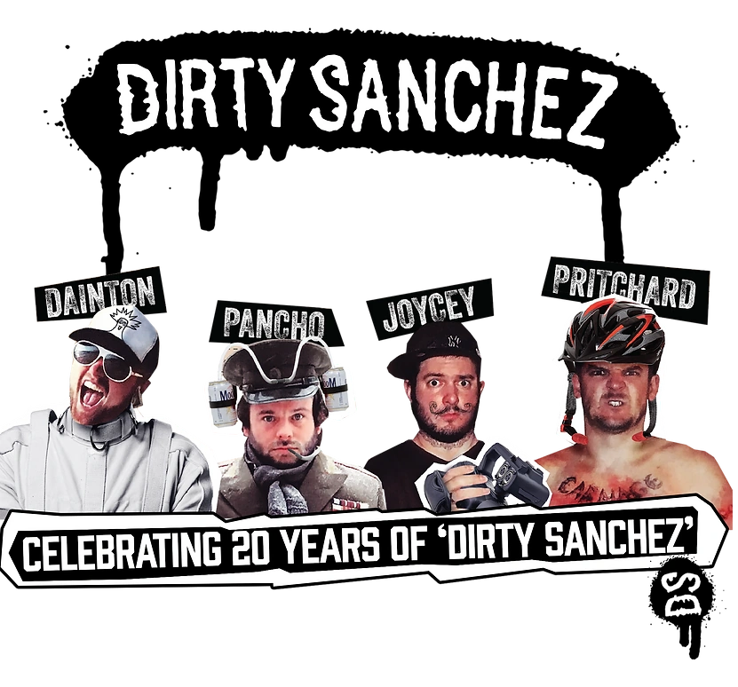 The Dirty Sanchez Story | Dirty Sanchez Wikia | Fandom