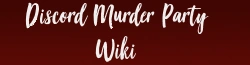 Discord Murder Party Wiki Fandom