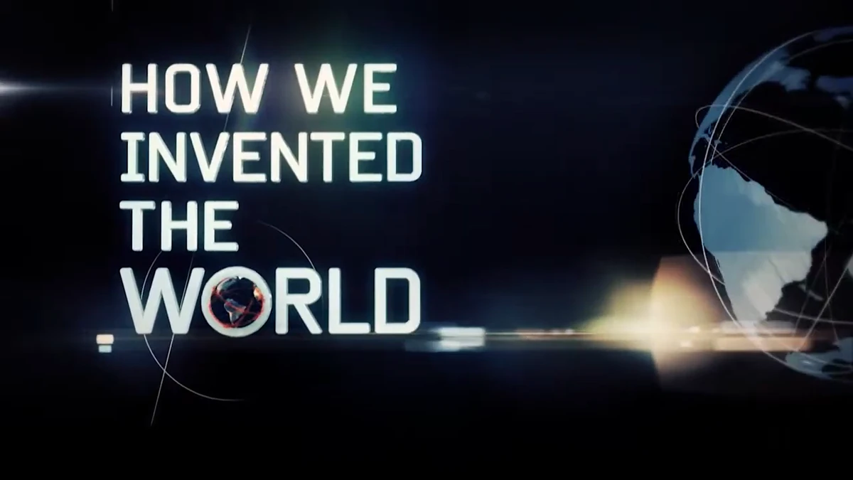 How We Invented the World | Discovery Family Schedule Archives Wiki ...