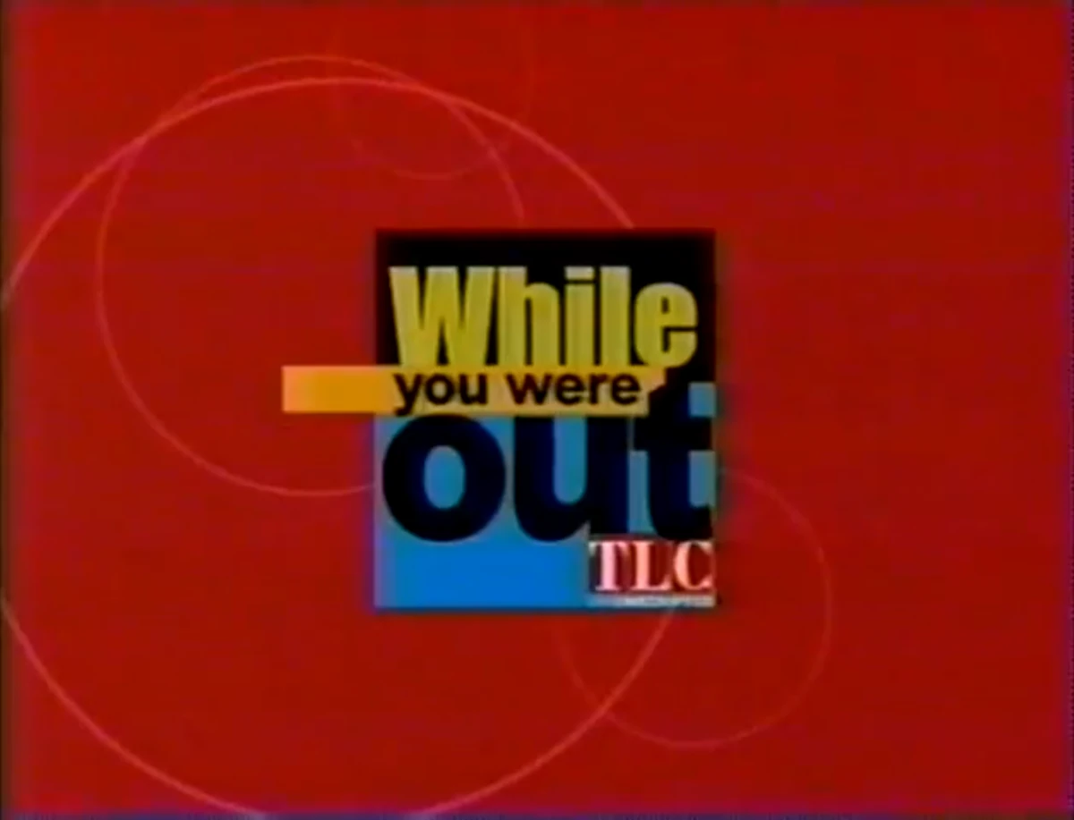 While You Were Out | Discovery Family Schedule Archives Wiki | Fandom