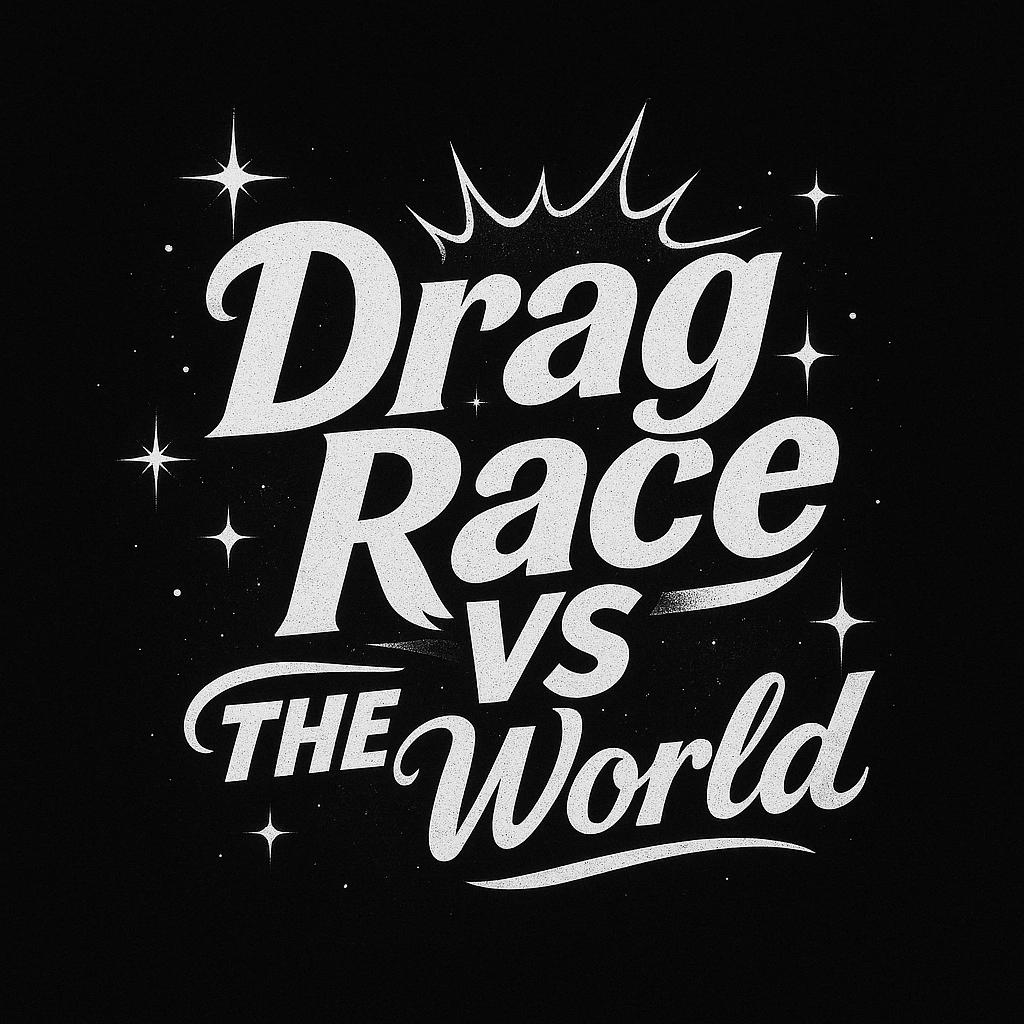 Drag Race vs The World | Wiki Disney Realitys | Fandom
