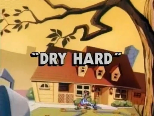 Dry Hard | Disney Wiki | Fandom