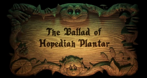 The Ballad of Hopediah Plantar | Disney Wiki | Fandom