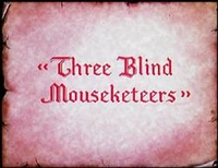 Three Blind Mouseketeers | Disney Wiki | Fandom