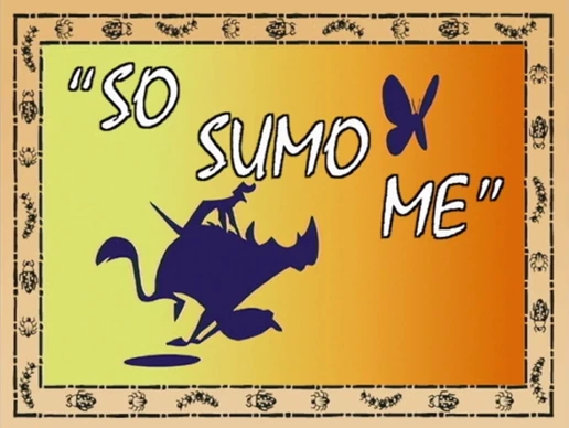 So Sumo Me | Disney Wiki | Fandom