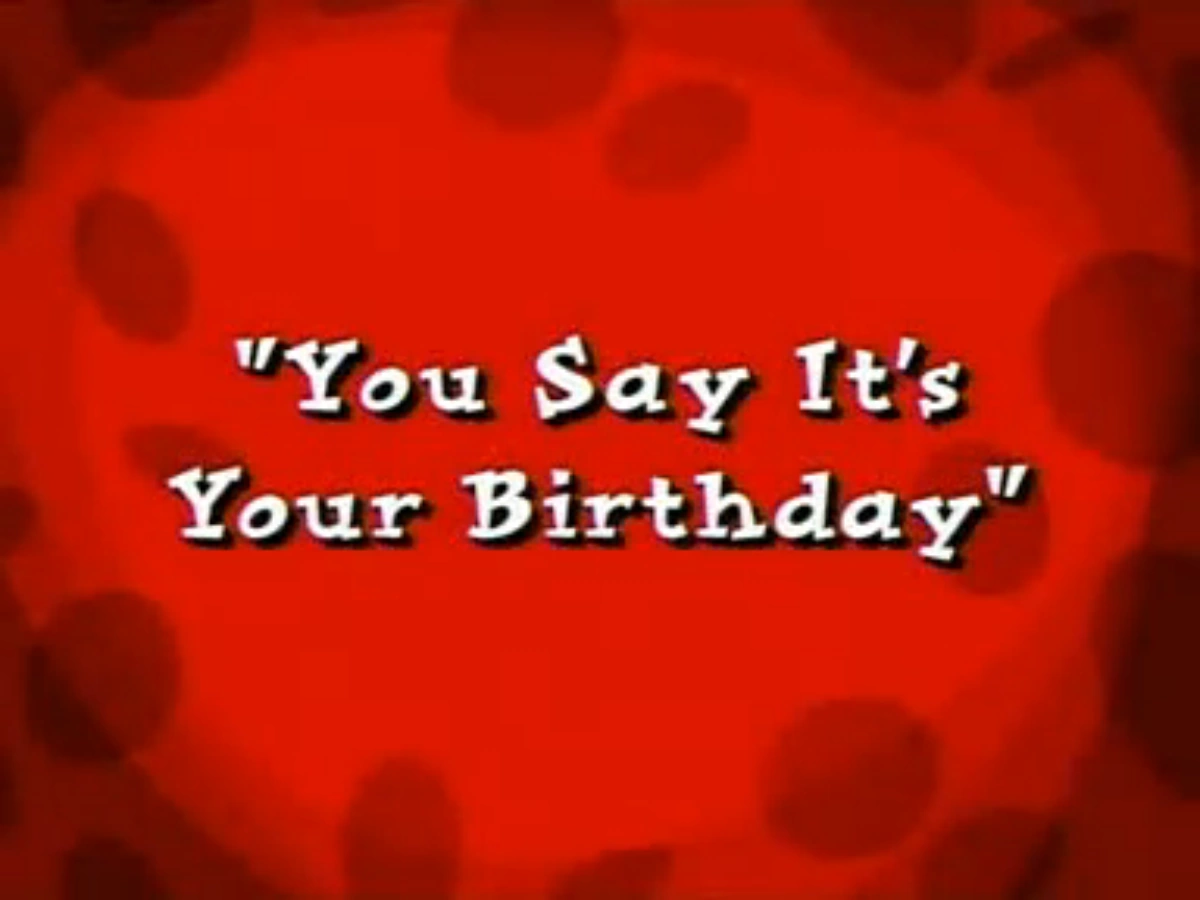 You Say It's Your Birthday | Disney Wiki | Fandom