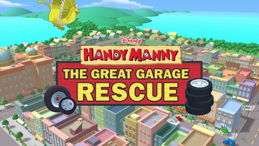 Handy Manny: The Great Garage Rescue | Disney Wiki | Fandom